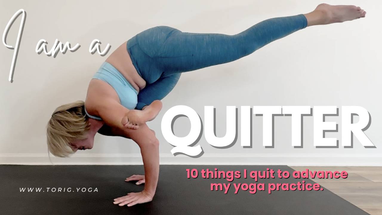 10 things I quit to advance my yoga practice