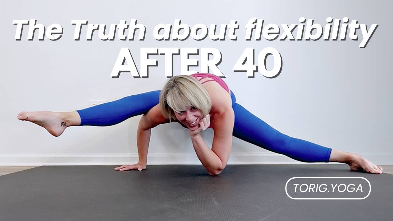 The Truth About Flexibility Over 40