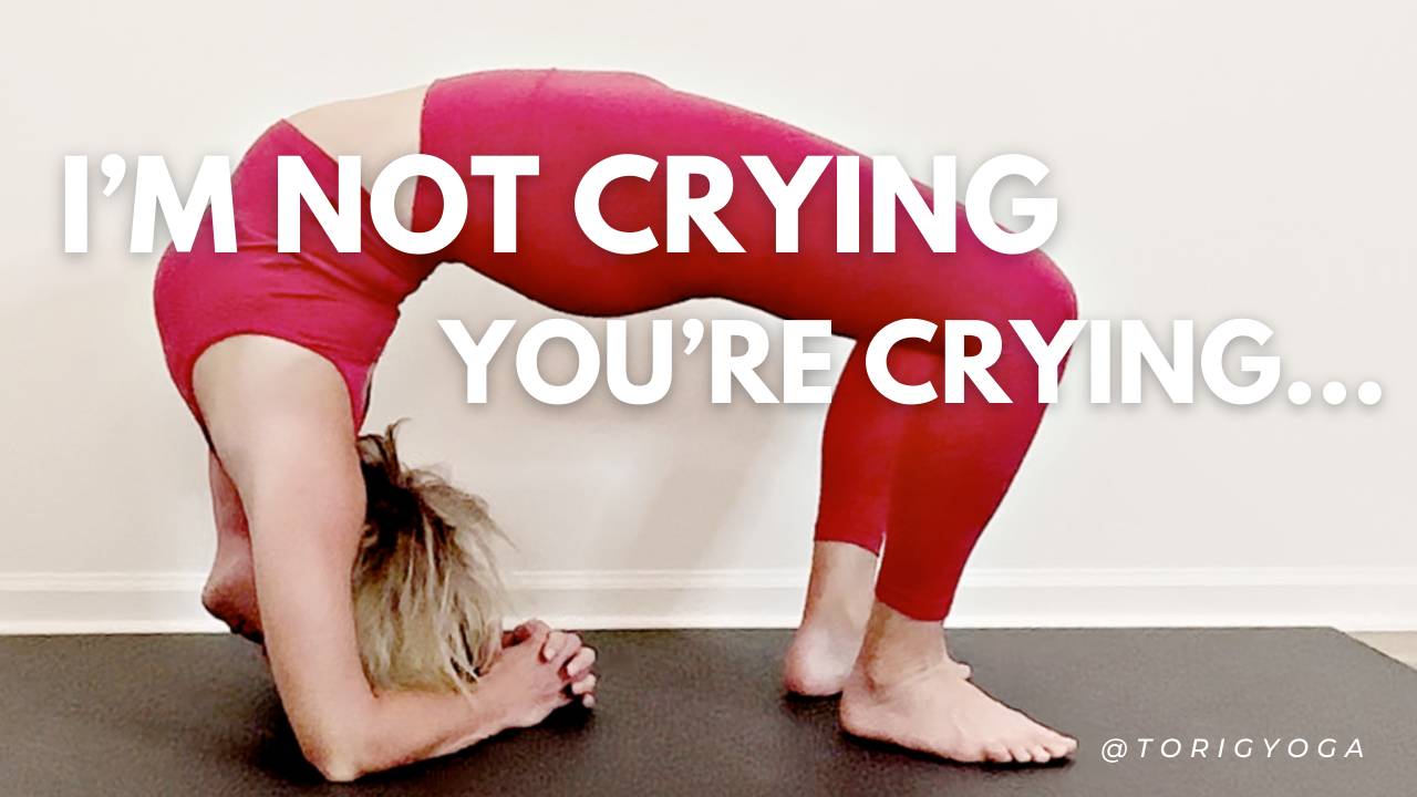 Why Backbends Make You Cry (and Why That’s Totally Okay)