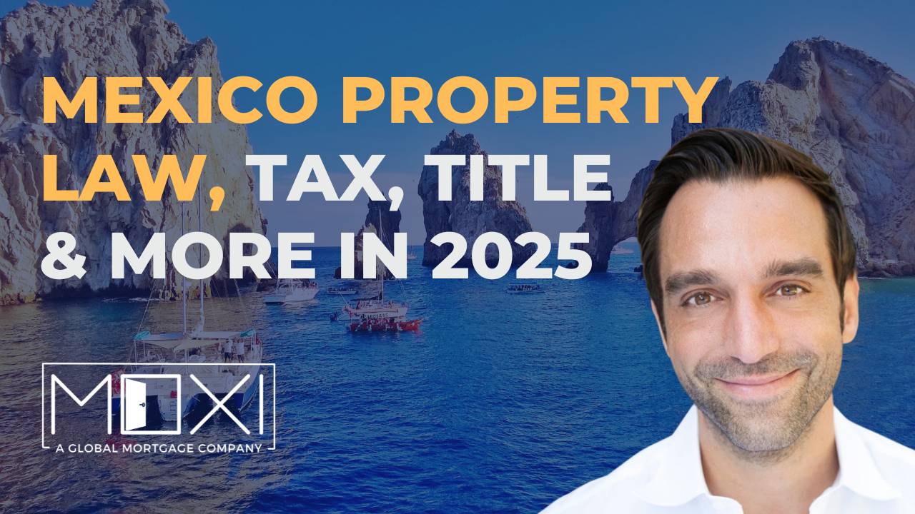 Mexico Property Laws, Taxes, Title & More