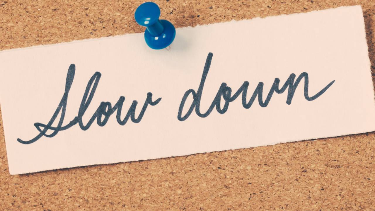 Why it is important to sneak those “down or slow” moments