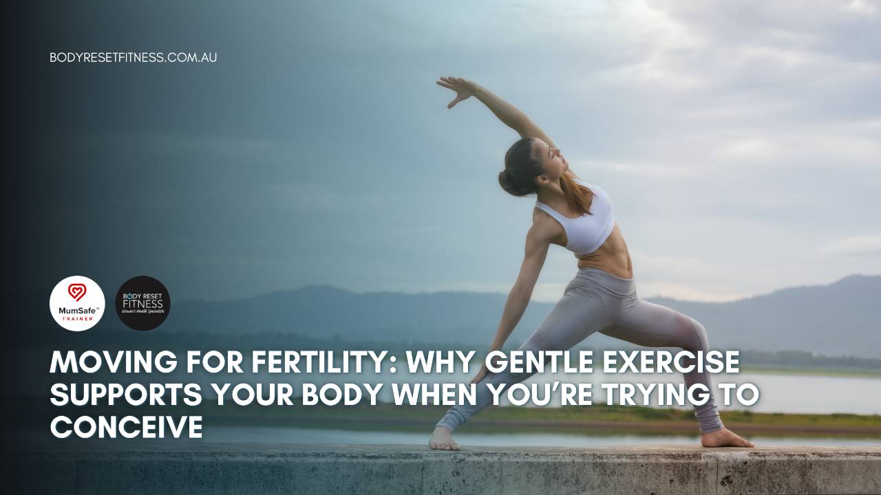 Why Gentle Exercise Supports Your Body When You’re Trying to Conceive