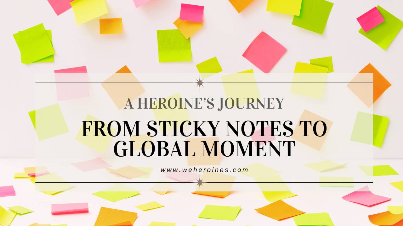 The Heroine's Journey: From Sticky Notes To Global Movement