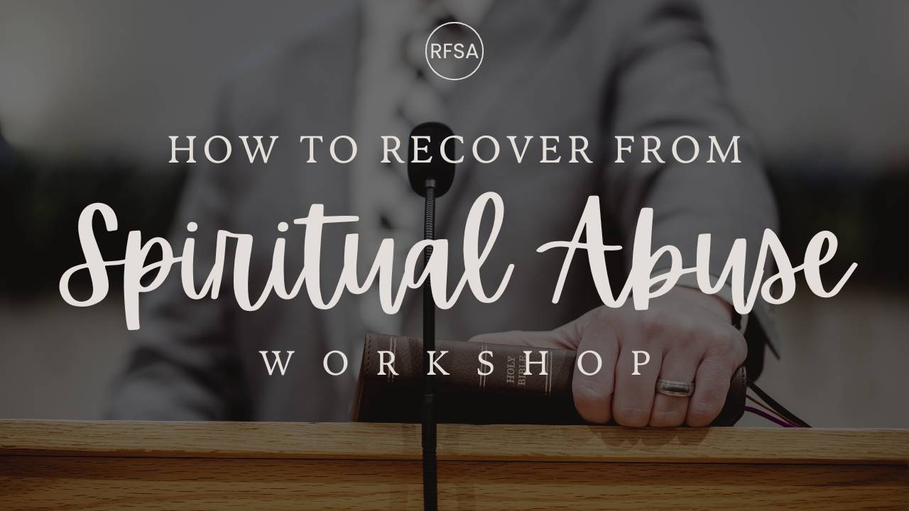 How To Recover From Spiritual Abuse Workshop