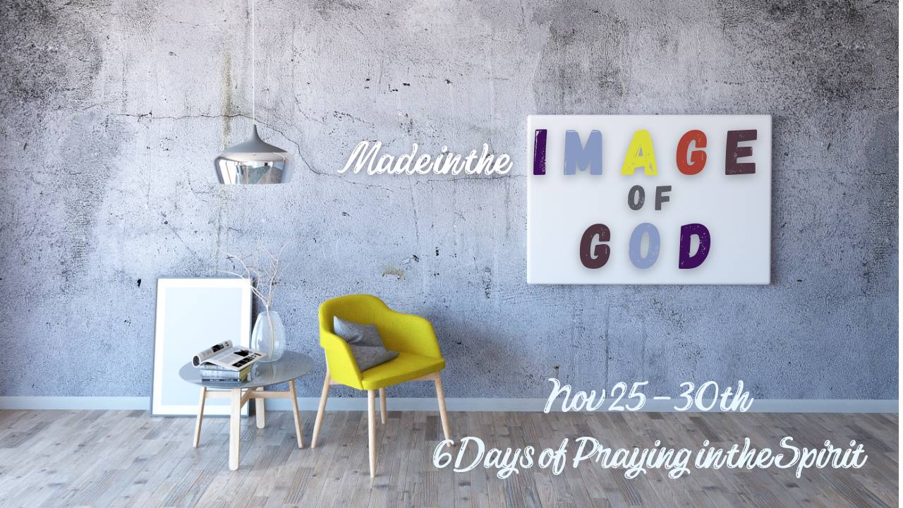 6 Days of Praying With Val: Made In The Image of God