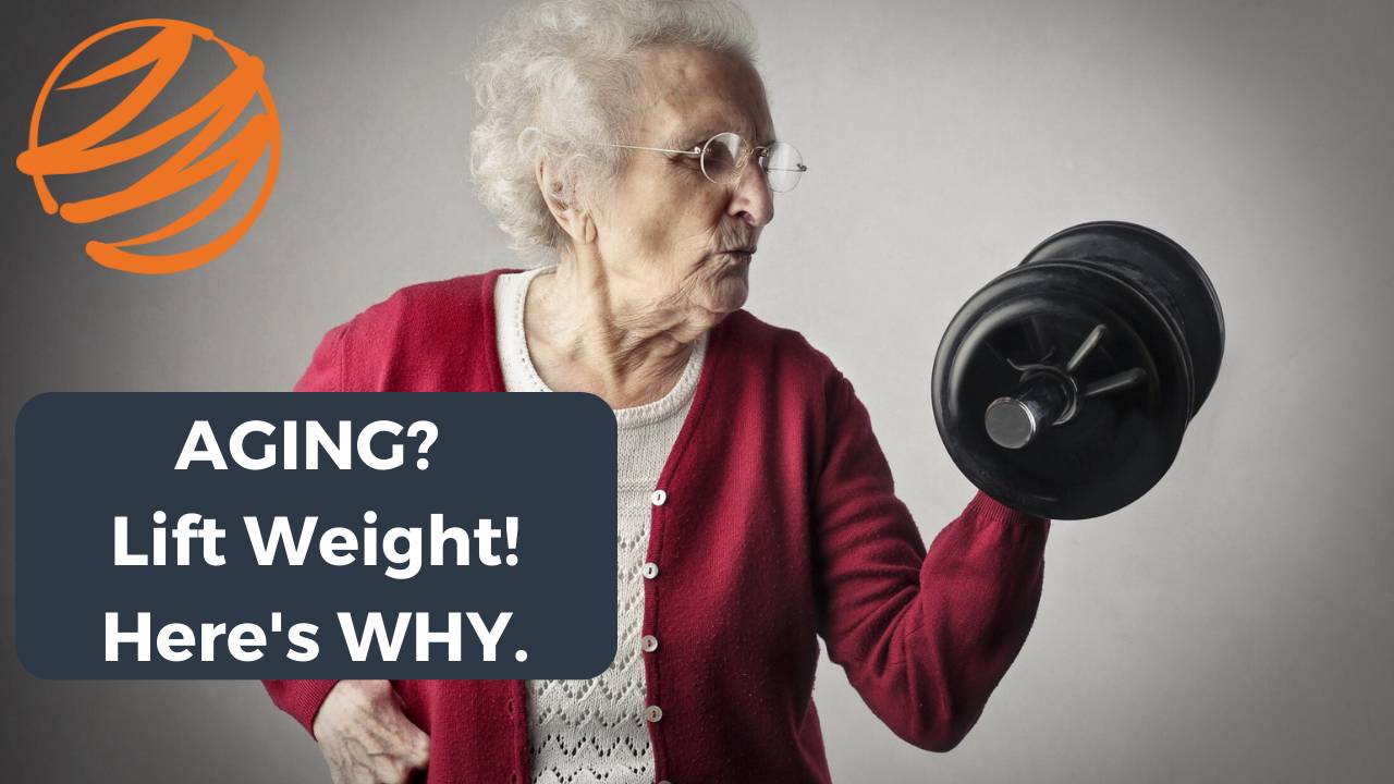 Aging? Lift Weight! Here's WHY.