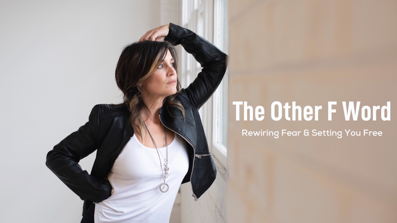 The Other F Word - Fear