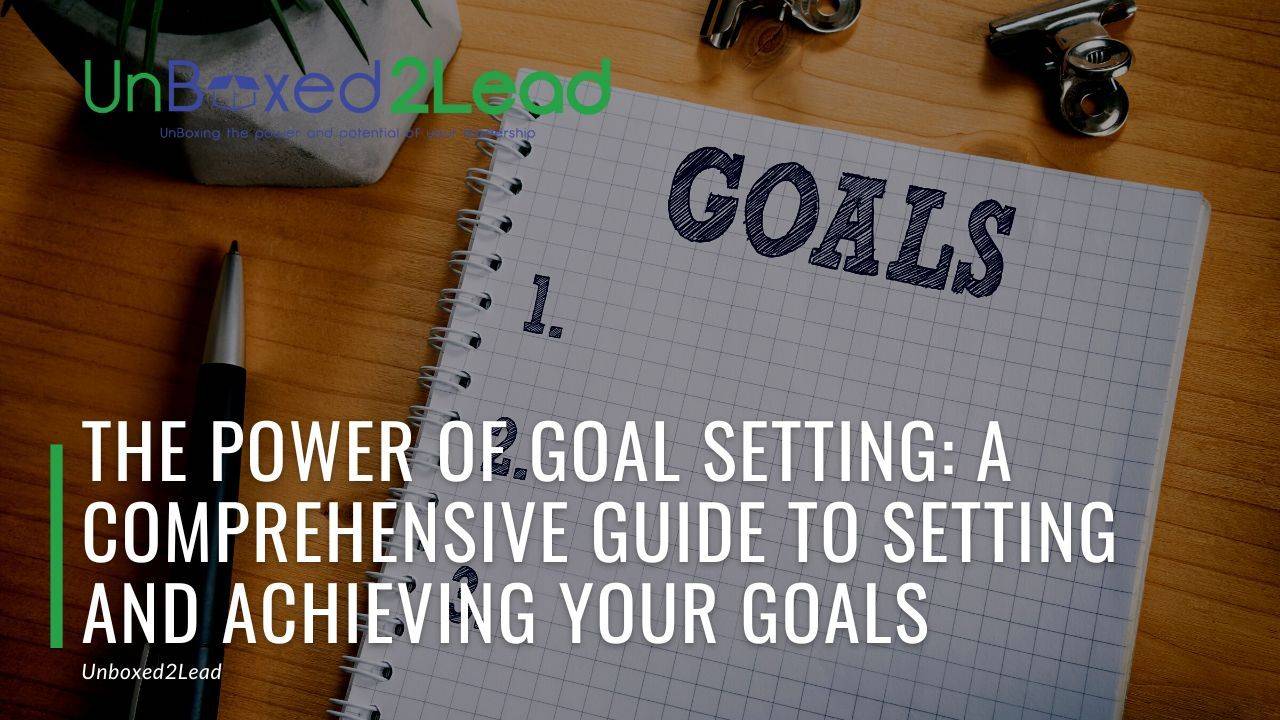 A Comprehensive Guide to Setting and Achieving Your Goals