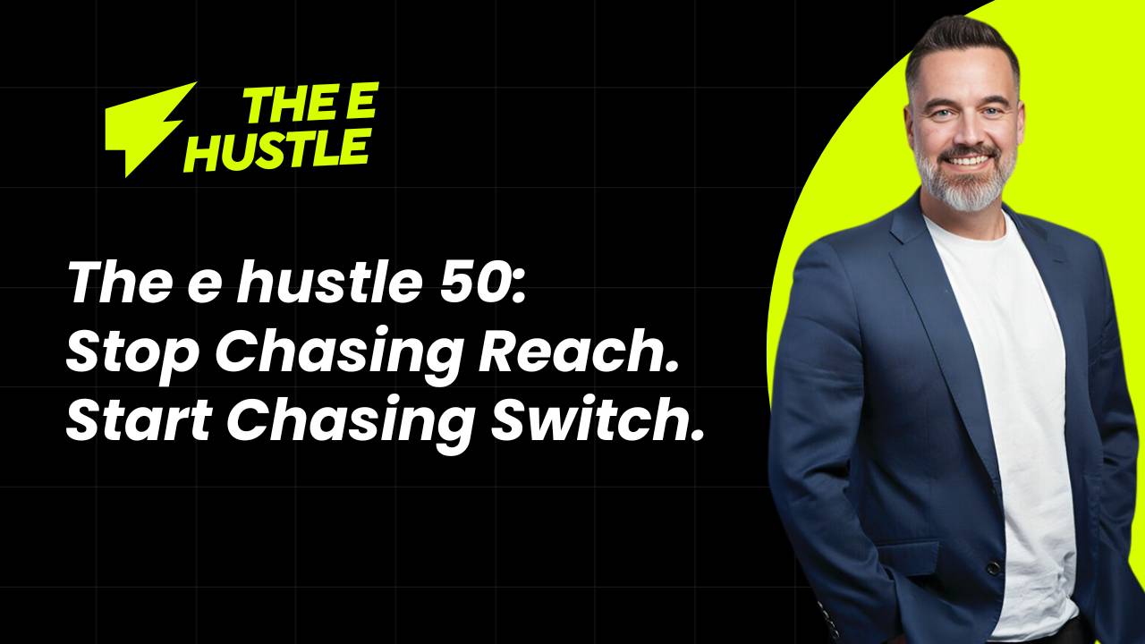 Stop Chasing Reach. Start Chasing Switch.