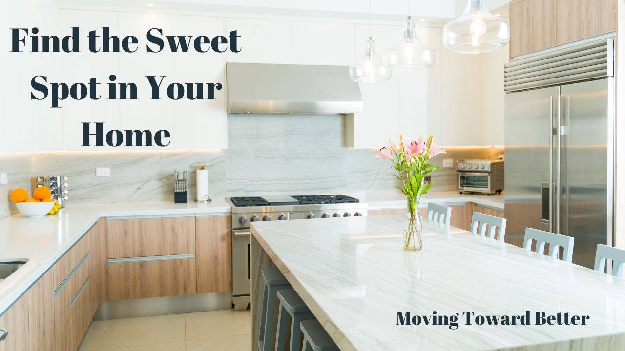 How to Find the Sweet Spot in Your Home