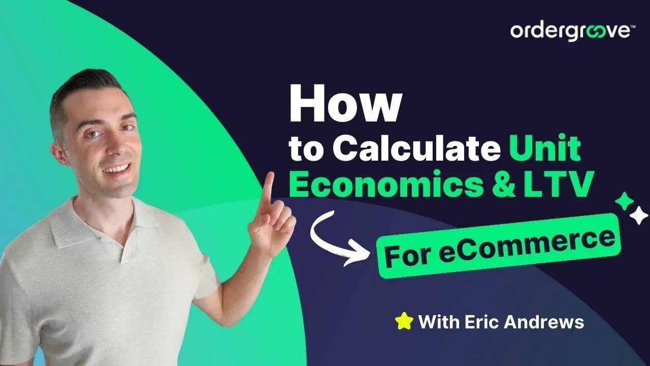 calculate-unit-economics-ltv-ecommerce-subscriptions
