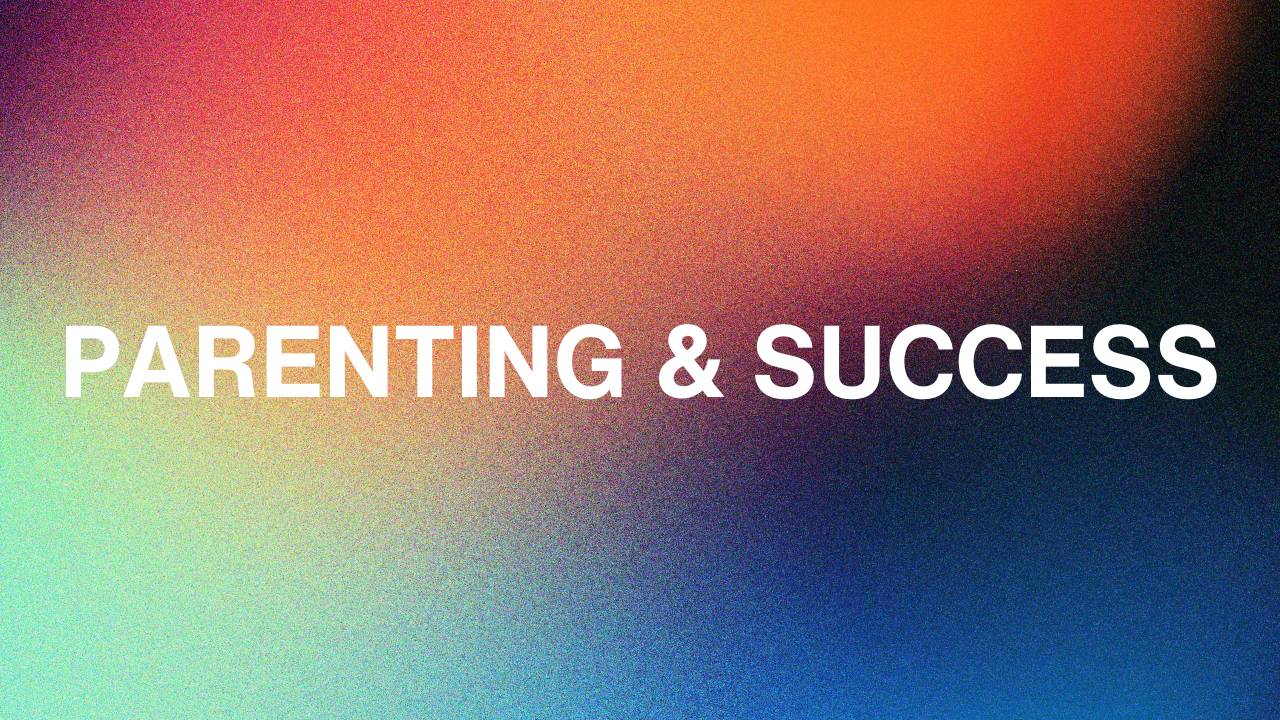 Parenting & Success