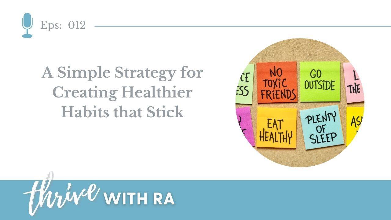 A Simple Strategy For Creating Healthier Habits That Stick