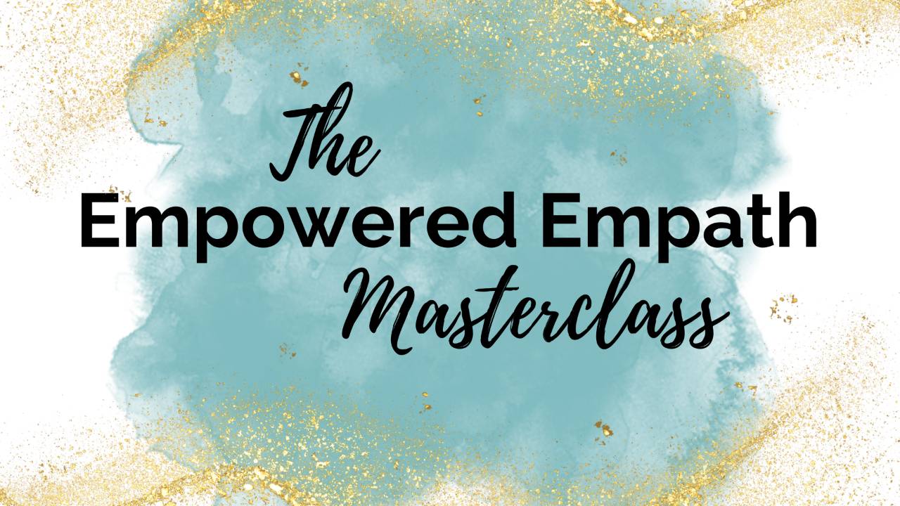 The Empowered Empath Masterclass