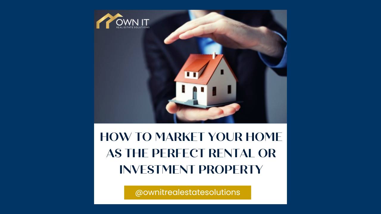 Market Your Home as the Perfect Rental or Investment Property