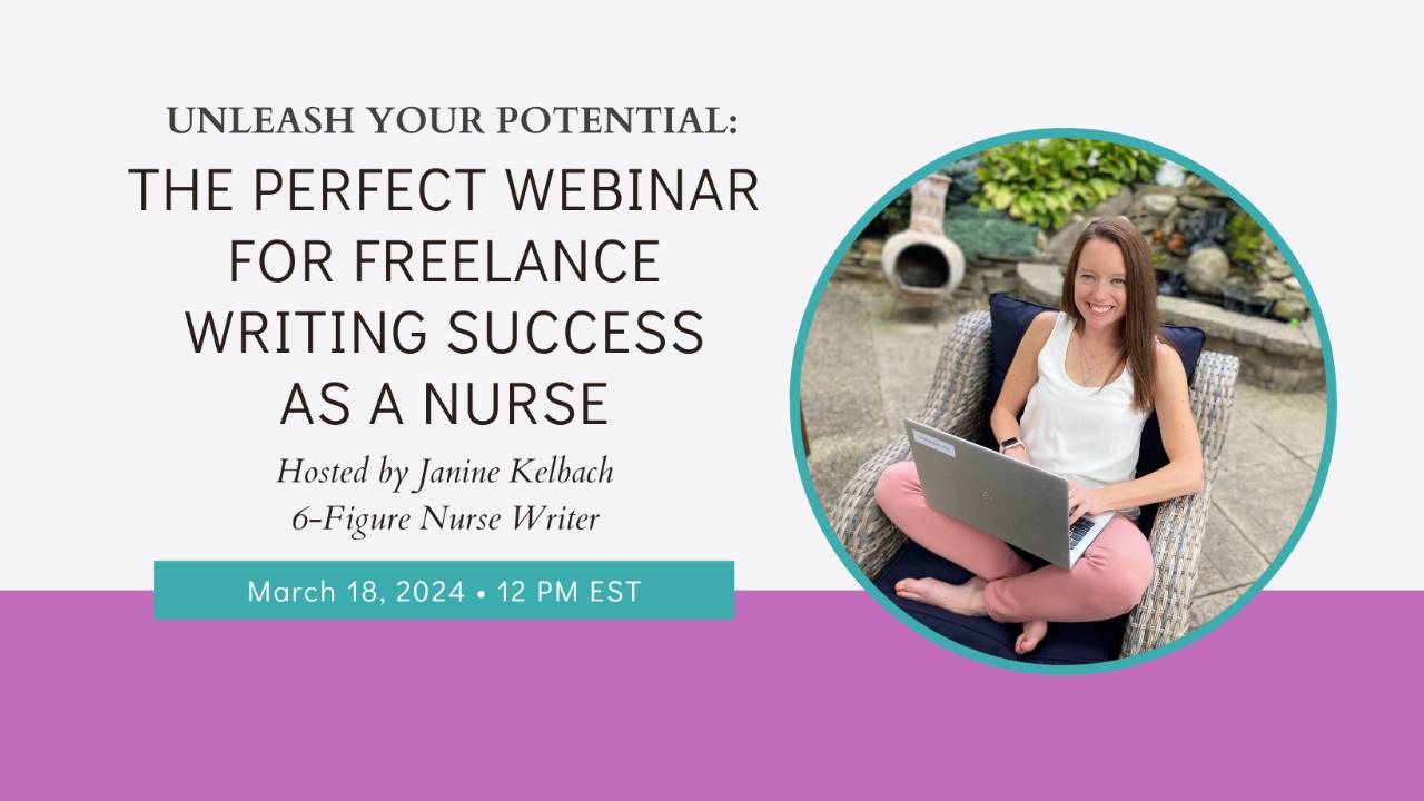 The Perfect Webinar for Freelance Writing Success as a Nurse