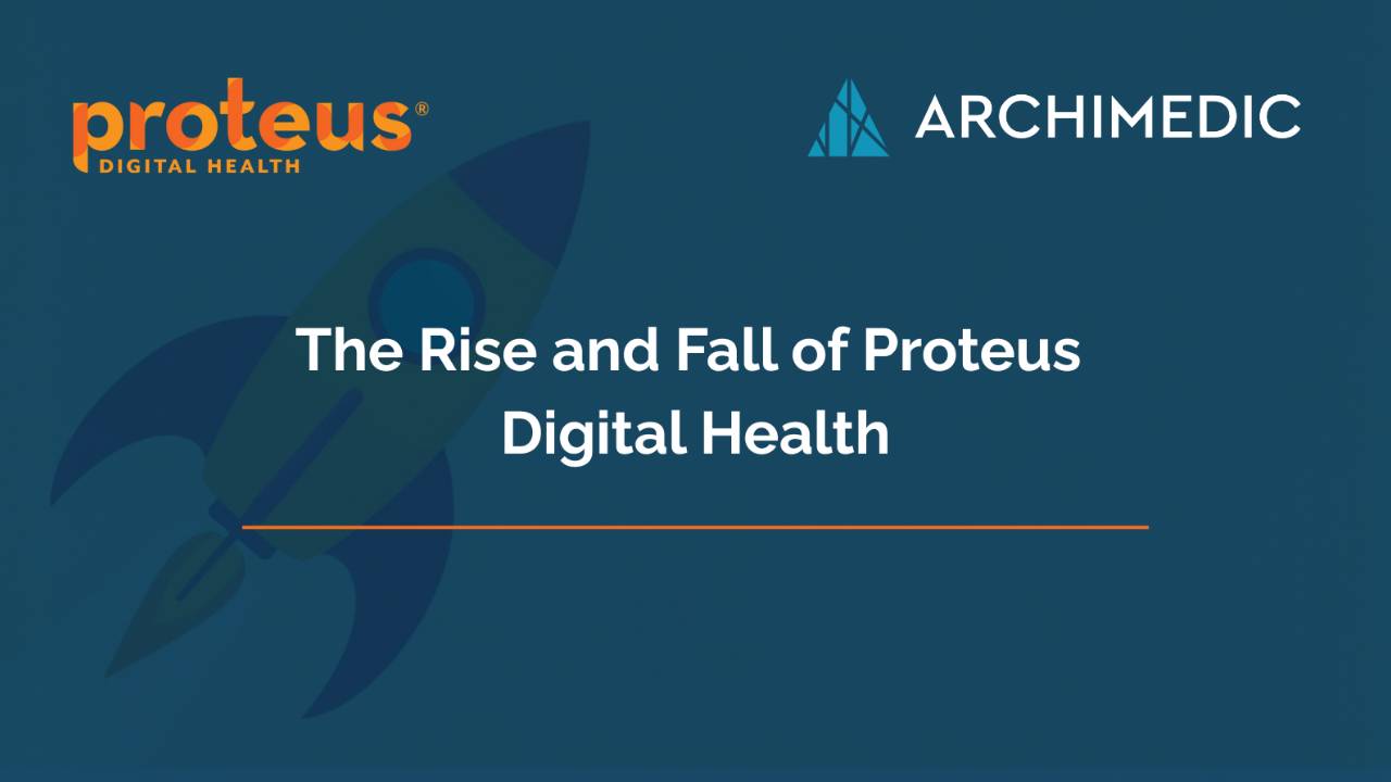 The Rise and Fall of Proteus Digital Health | Archimedic