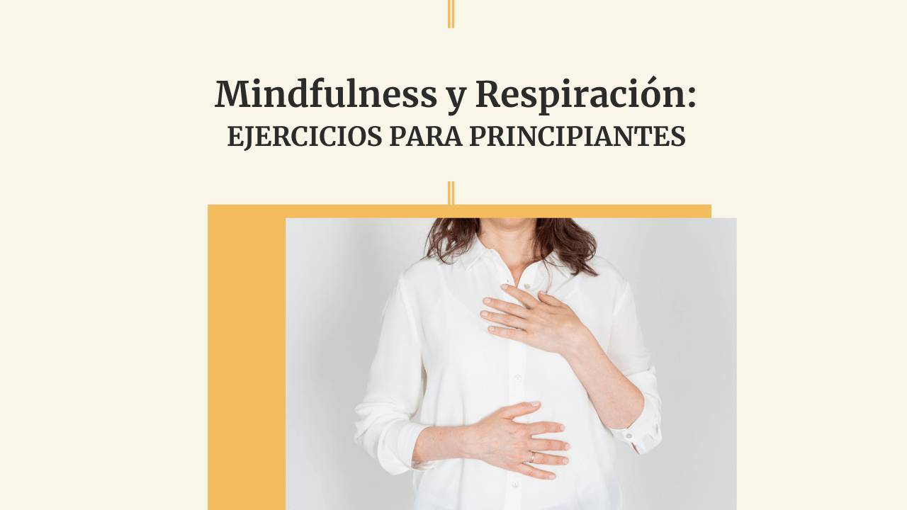 Mindfulness y Respiración: Ejercicios para Principiantes