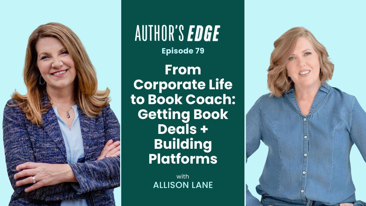 From Corporate to Book Coach: Getting Book Deals + Building Platforms