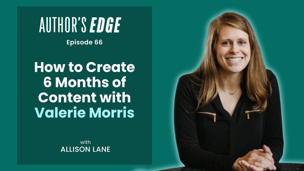 How to Create 6 Months of Content with Valerie Morris