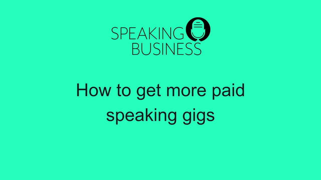 How to get more paid speaking gigs