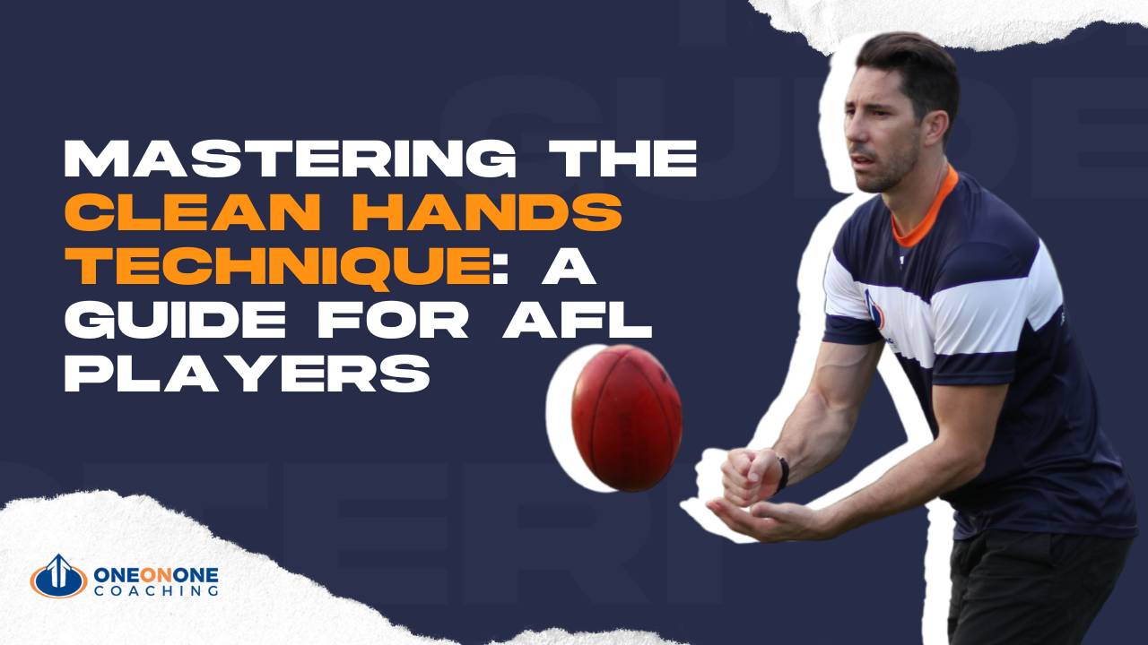 Mastering the Clean Hands Technique: A Guide for AFL Players
