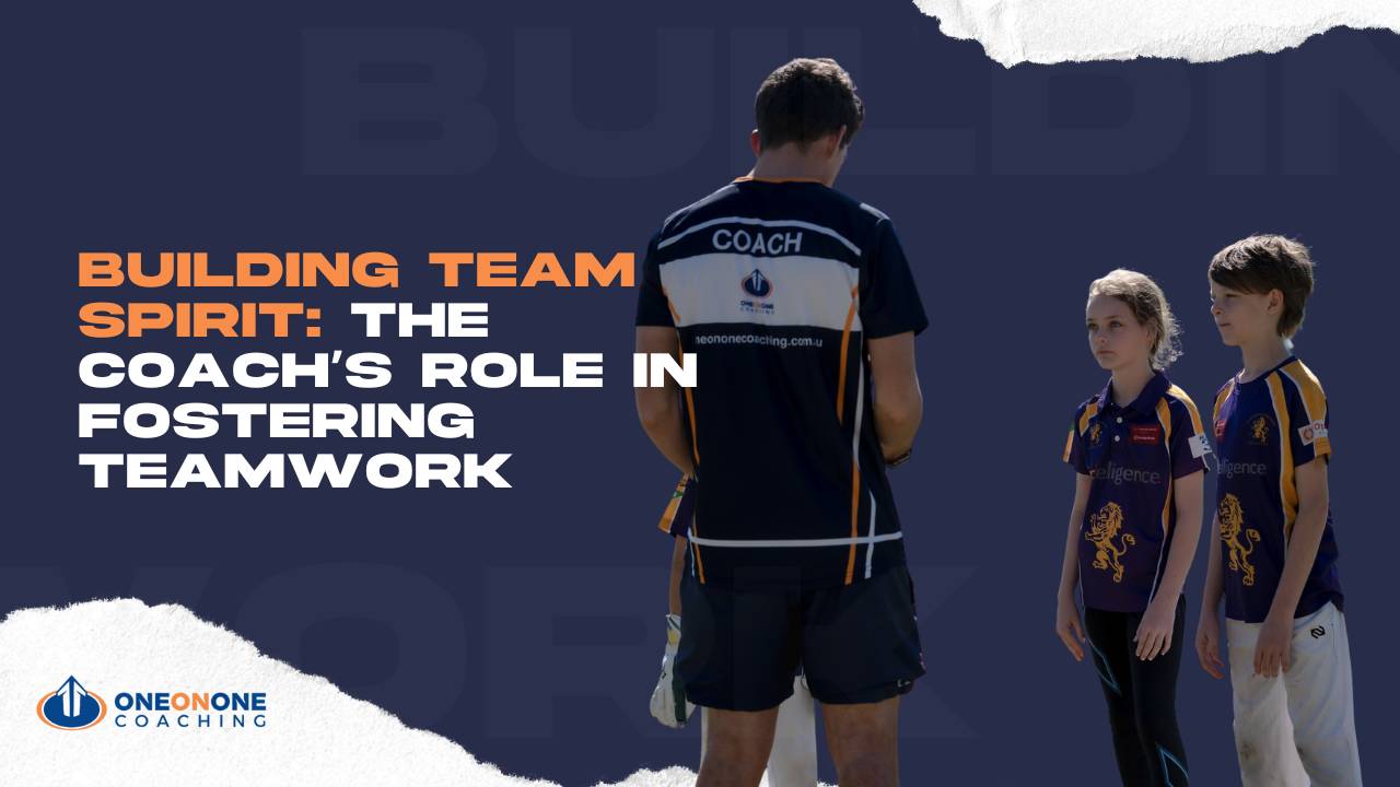 Building Team Spirit: The Coach’s Role in Fostering Teamwork