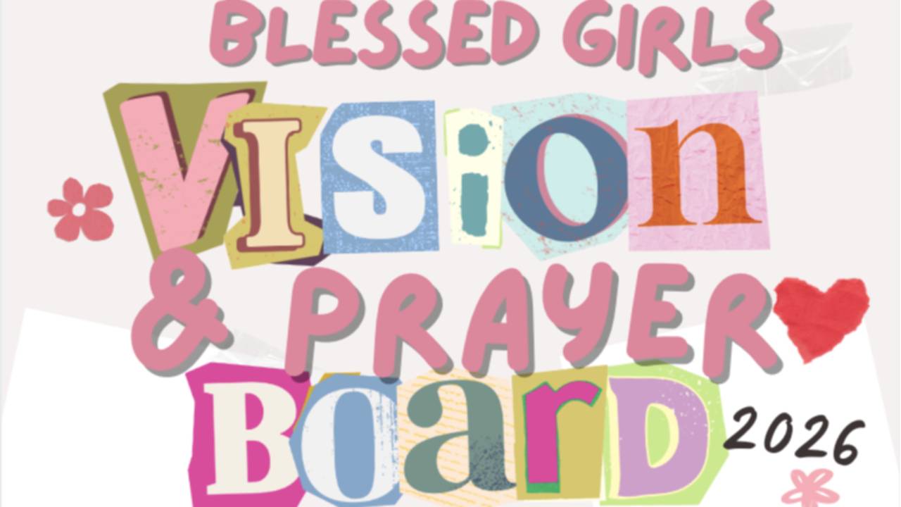 Blessed Girl, Vision & Prayer Board Experience