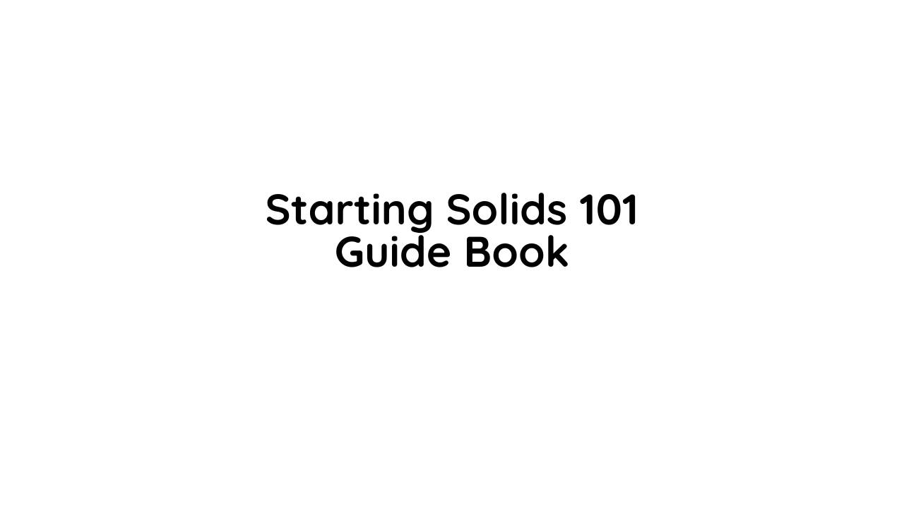 Starting Solids 101 | Ebook on Purees & Baby-Led Weaning
