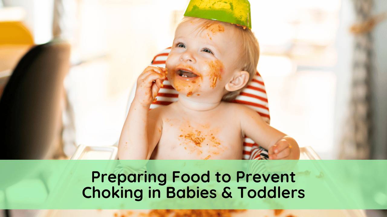 Preparing Food to Prevent Choking in Babies & Toddlers
