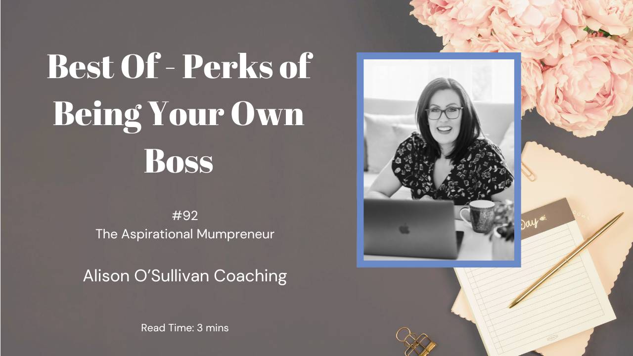 Best Of - Perks of Being Your Own Boss