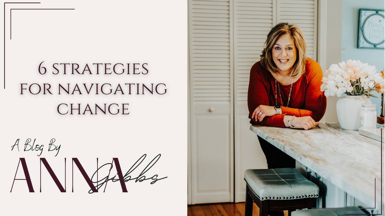 6 Strategies for Navigating Change