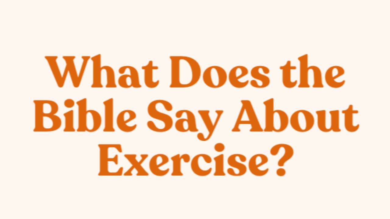 What Does the Bible Say About Exercise? 34 Fitness and Exercise Bible ...