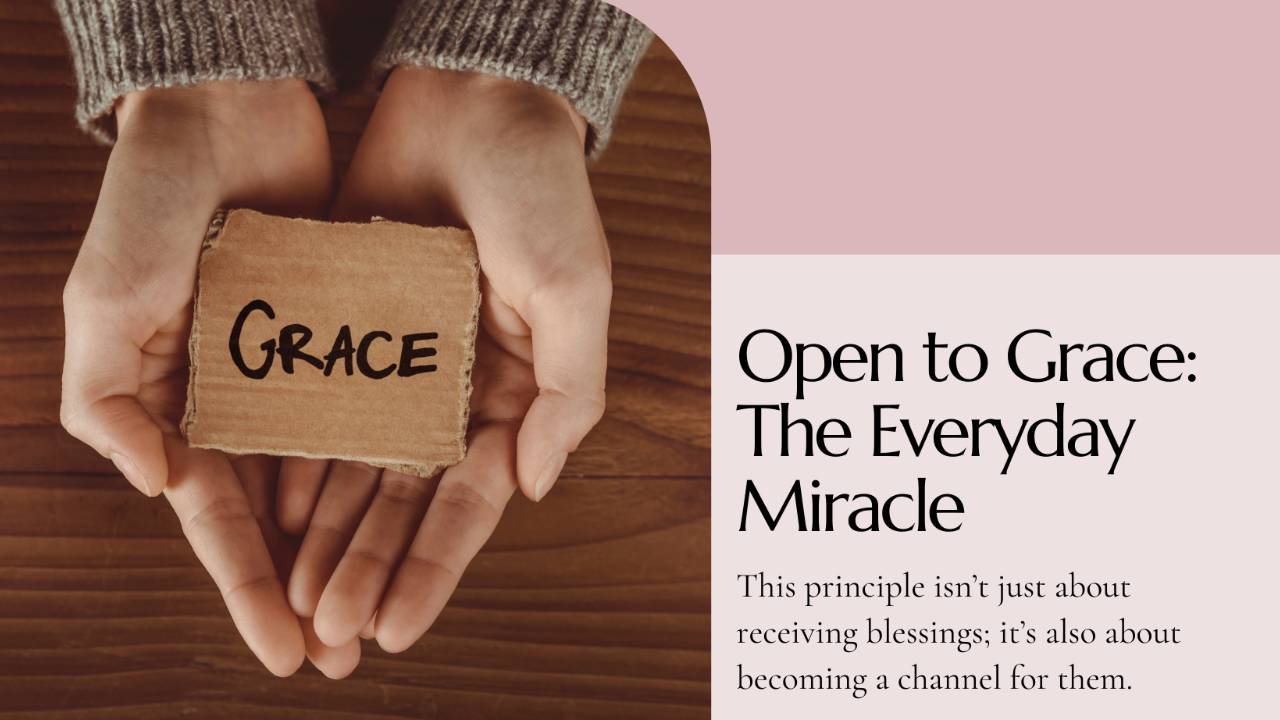 Open to Grace: The Everyday Miracle