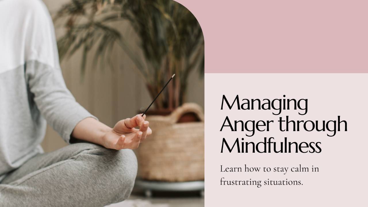 7 Mindful Tips for Dealing with Anger