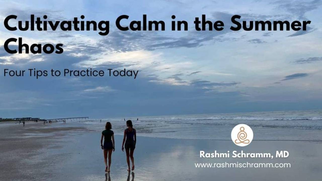 Cultivating Calm in the Chaos of Summer