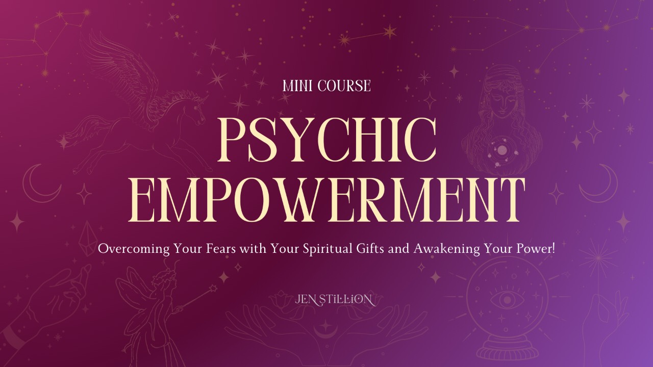 Psychic Empowerment Mini Course with Jen Stillion