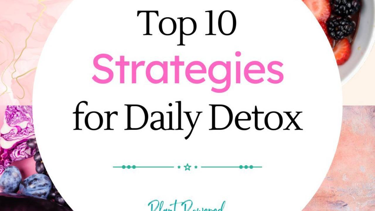 Top 10 Daily Detoxification Strategies