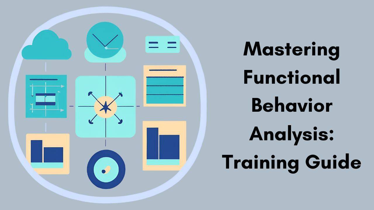 Mastering Functional Behavior Analysis: Training Guide