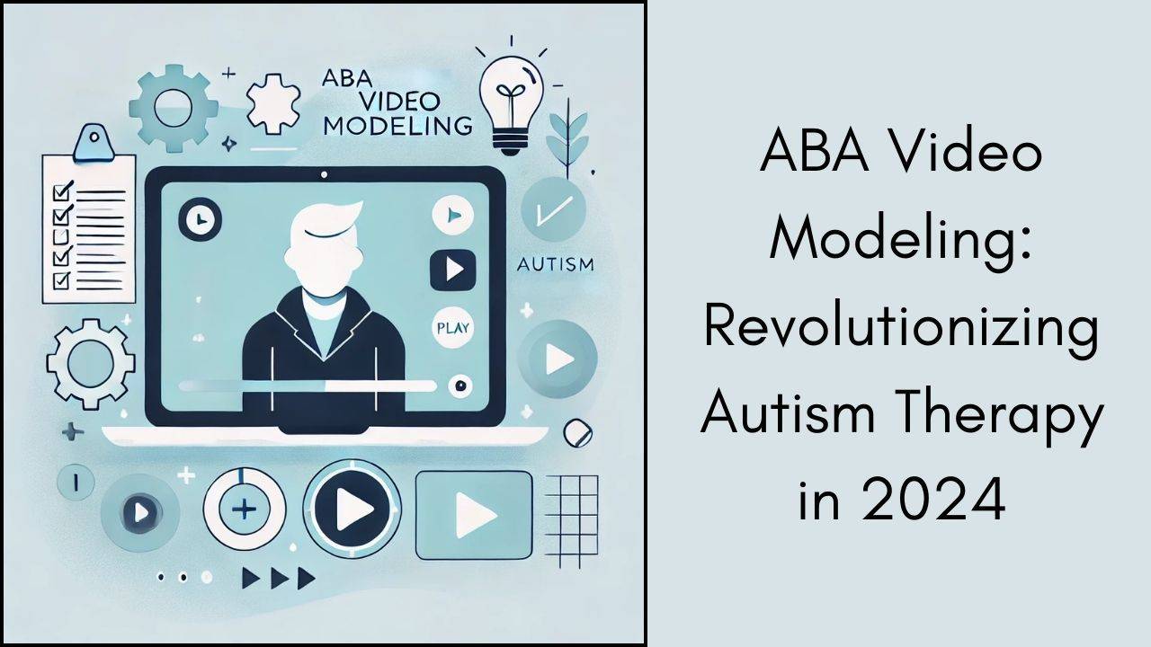 ABA Video Modeling: Revolutionizing Autism Therapy in 2024