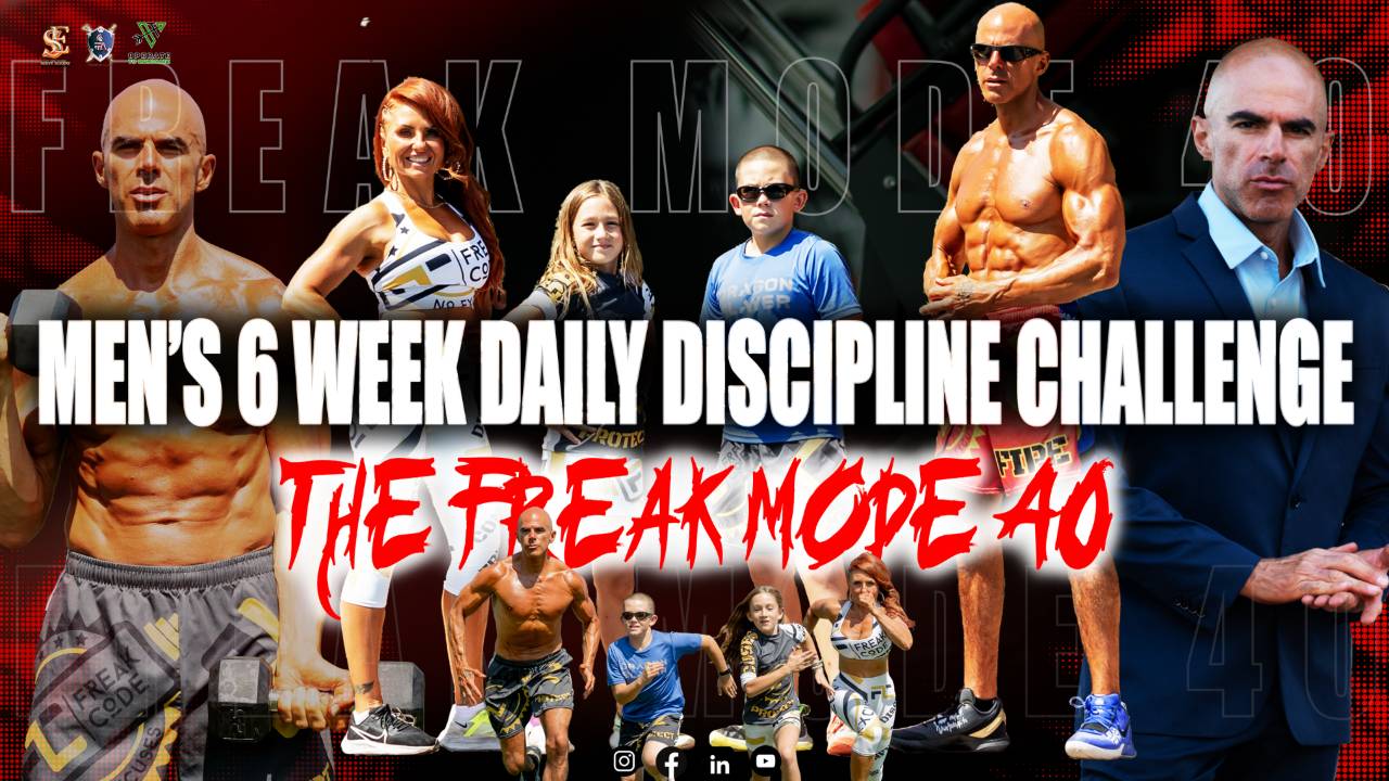 The Freak Mode 40- Mindset, Family, Fitness, Business