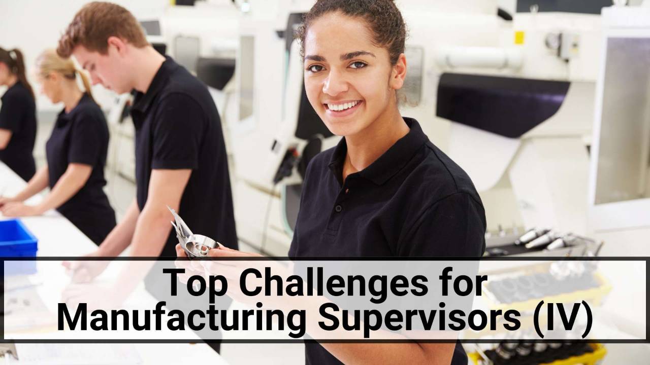 Top 5 Challenges For Manufacturing Supervisors: #2 Effectiveness