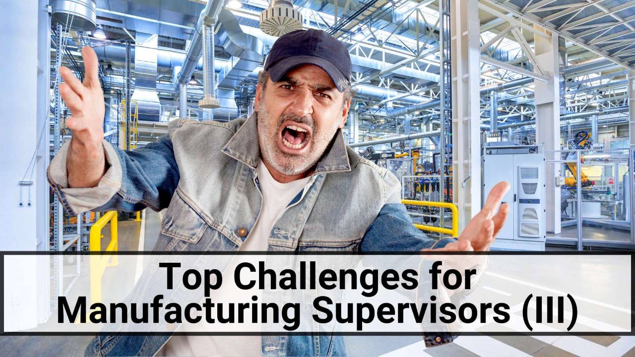 Top 5 Challenges For Manufacturing Supervisors: #3 Performance