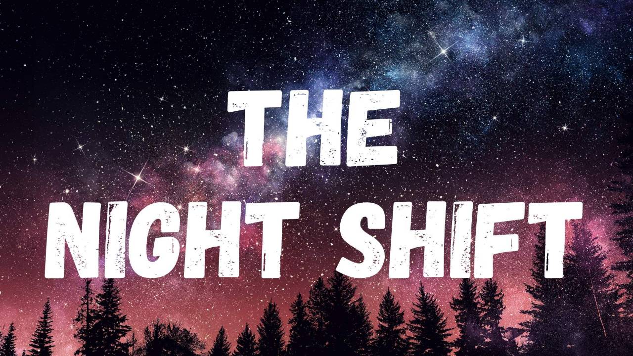 The Night Shift Experience: Survive or Thrive