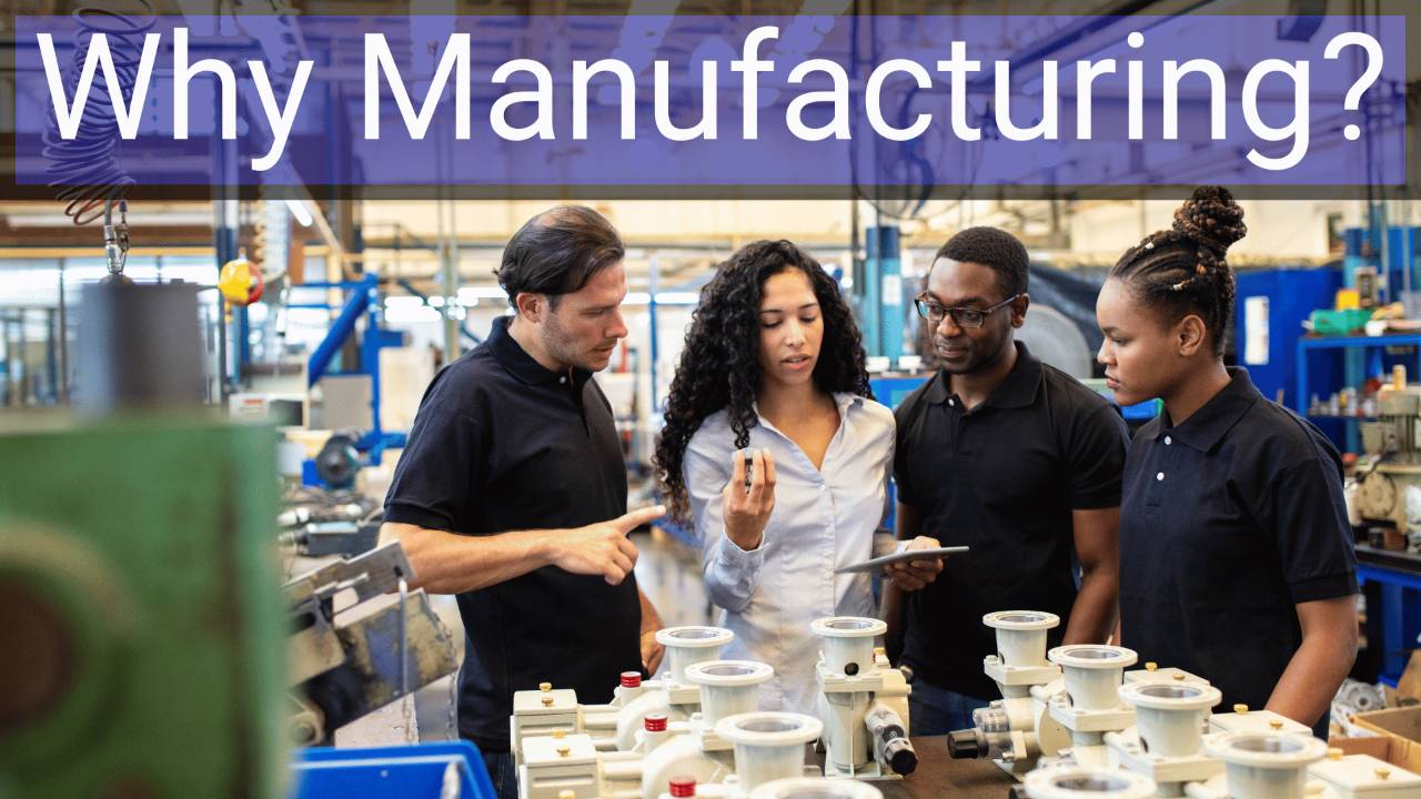 Why Work in Manufacturing?