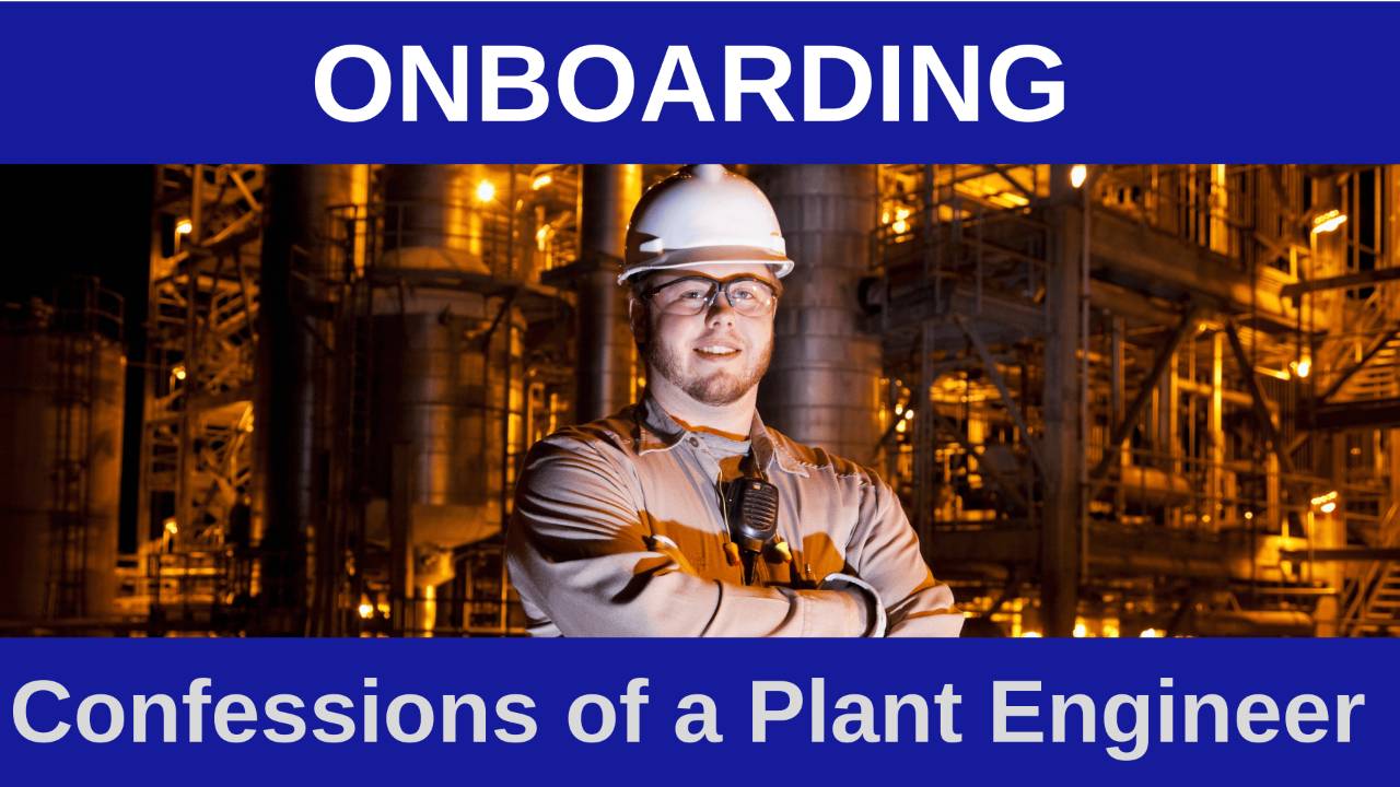 Onboarding: Confessions of a Plant Engineer