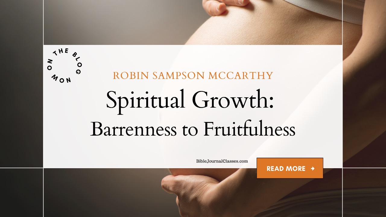 Spiritual Growth: From Barrenness to Fruitfulness