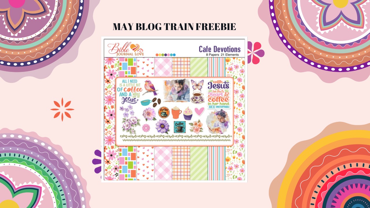 May Bible Journal Freebie & New Beauty from Ashes Class