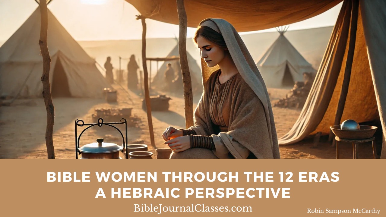 Bible Women Through the 12 Eras: A Hebraic Perspective