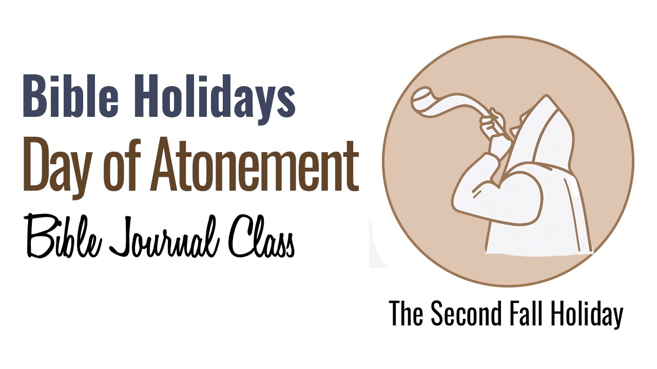 Day of Atonement (Yom Kippur) Bible Journal Class